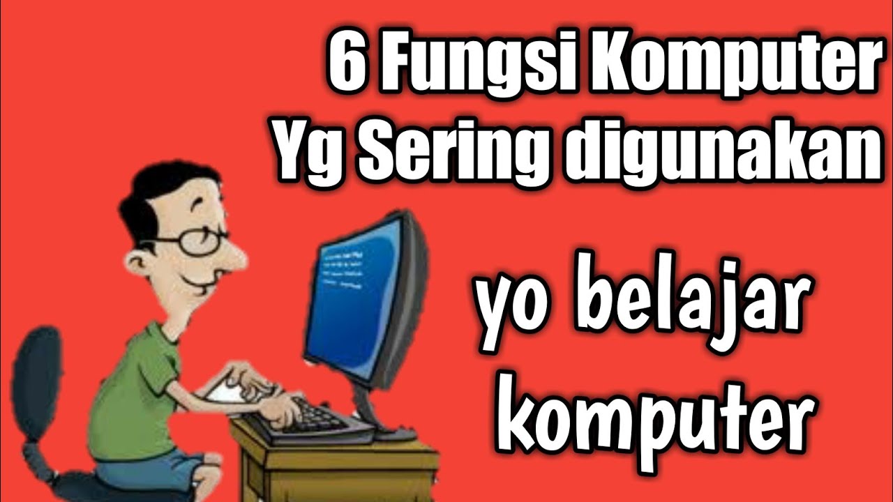 Belajar Menggunakan Komputer Part 4 | 6 Kegunaan Komputer yg Paling ...
