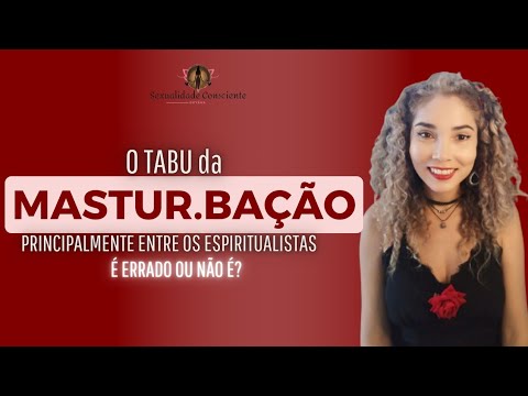 O TABU DA MASTUR.BAÇÃO - É errado? Pecado? Vou atrair obsessores? - YouTube