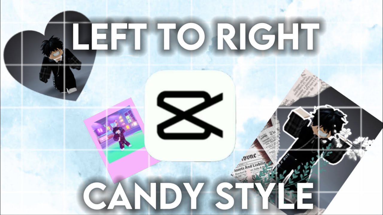 Left to Right CAPCUT candy style - YouTube