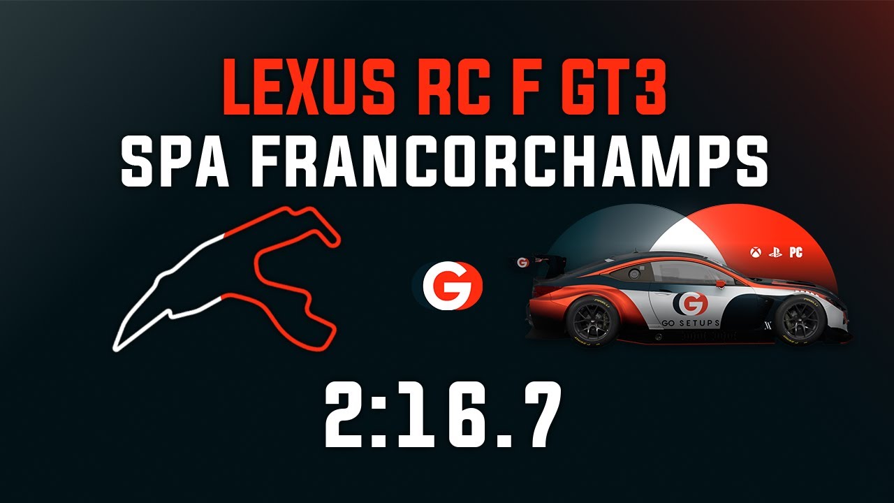 Spa Francorchamps 2:16.7 - Lexus RC F GT3 - GO Setups | ACC 1.9.5 - YouTube