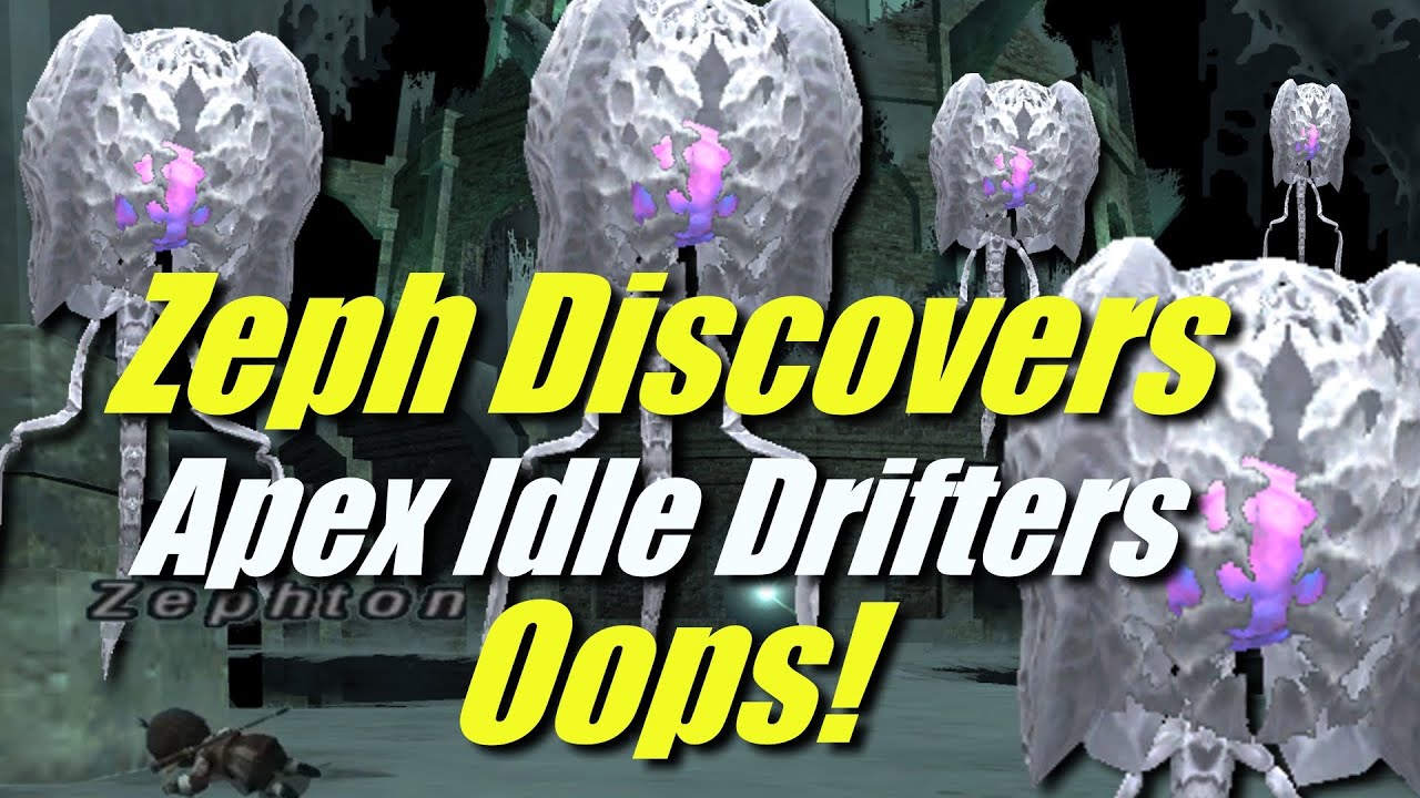 FFXI / Running Into Apex Idle Drifters ~~~ For the 1st time ... Oops ...