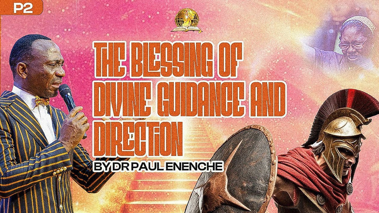 THE BLESSING OF DIVINE GUIDANCE AND DIRECTION || PART 2 || BY DR PAUL ...