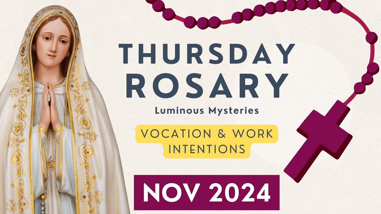 Thursday Rosary for Vocations & Work Intentions | Luminous Mysteries ...