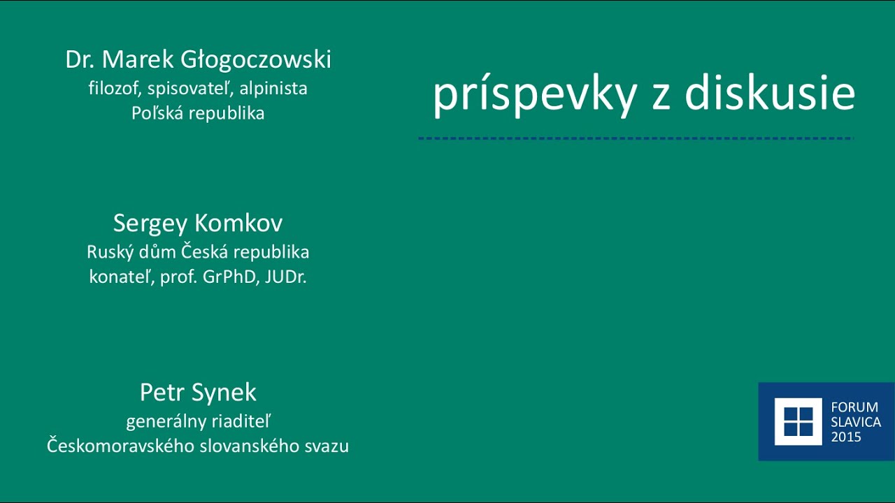 diskusia FORUM SLAVICA 2015 - Marek Głogoczowski, Sergey Komkov, Petr ...