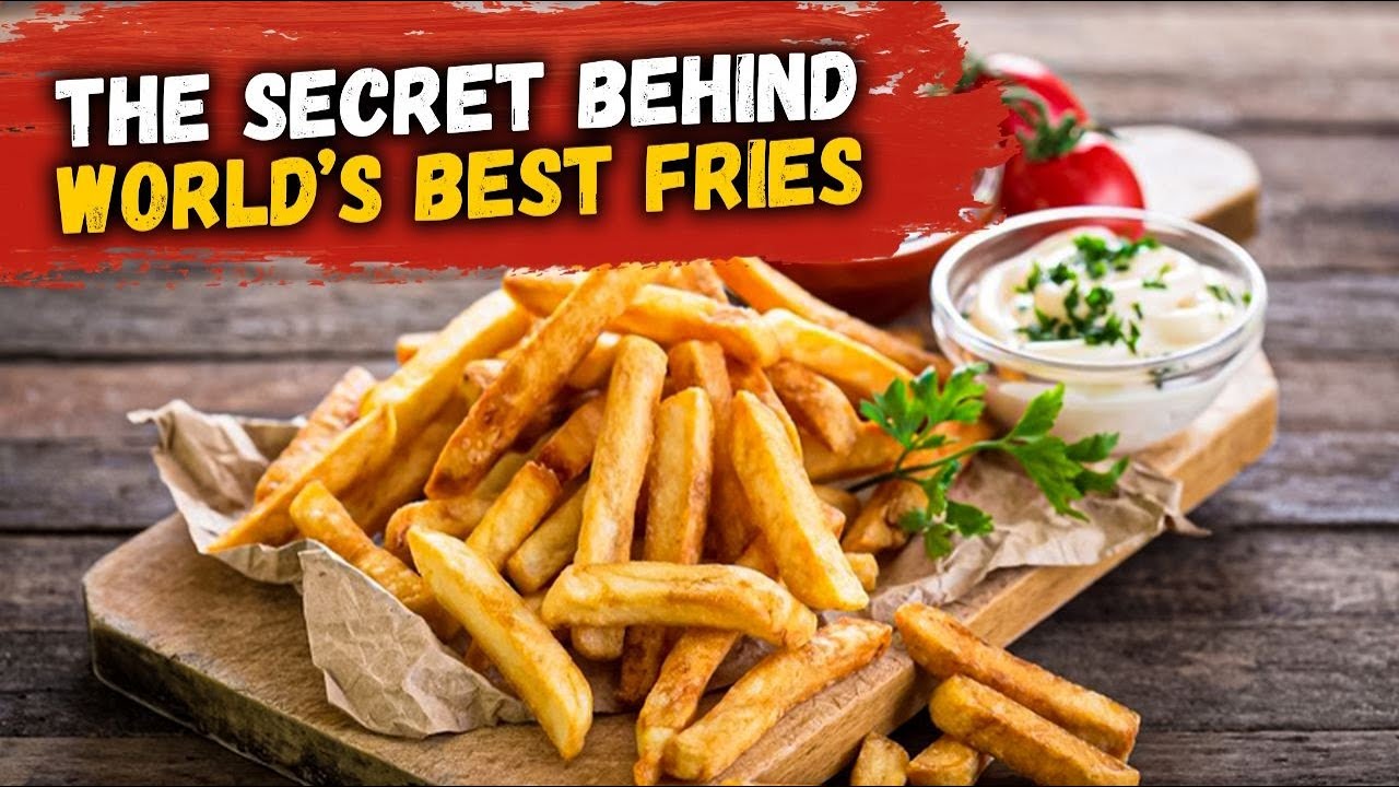 The Secret Behind World’s Best Fries - YouTube