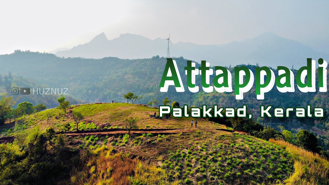 Attappadi - a sprawling stretch of hills and valleys at the border of ...