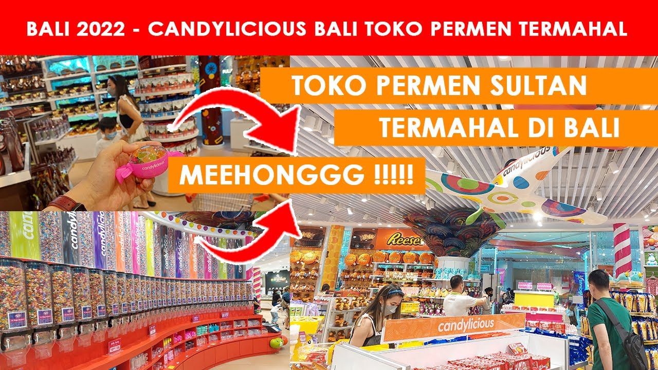 Bali 2022 | CANDYLICIOUS - Toko Permen TERMAHAL, TERBESAR di BALI, Bali ...