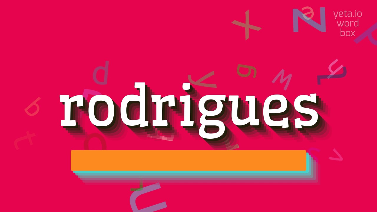 How to say "rodrigues"! (High Quality Voices) - YouTube
