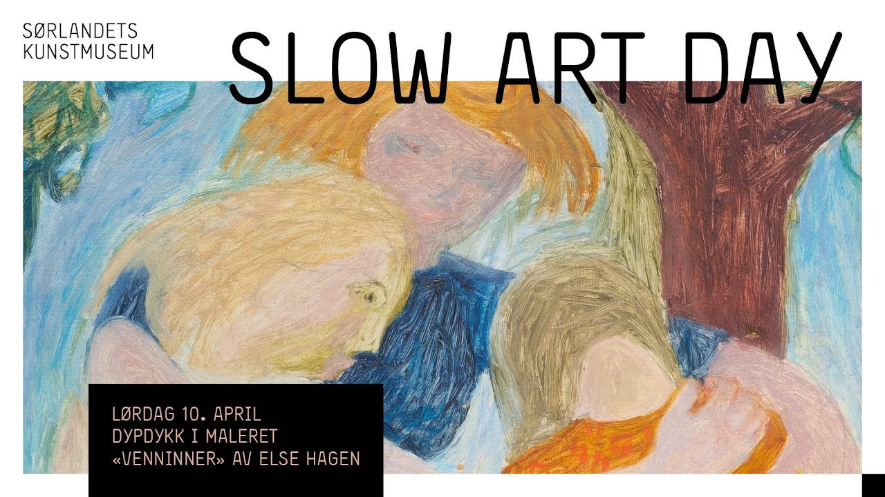 Slow Art Day 2021: Dypdykk i maleriet "Venninner" av Else Hagen - YouTube