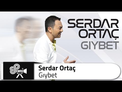 Serdar Ortaç - Gıybet
