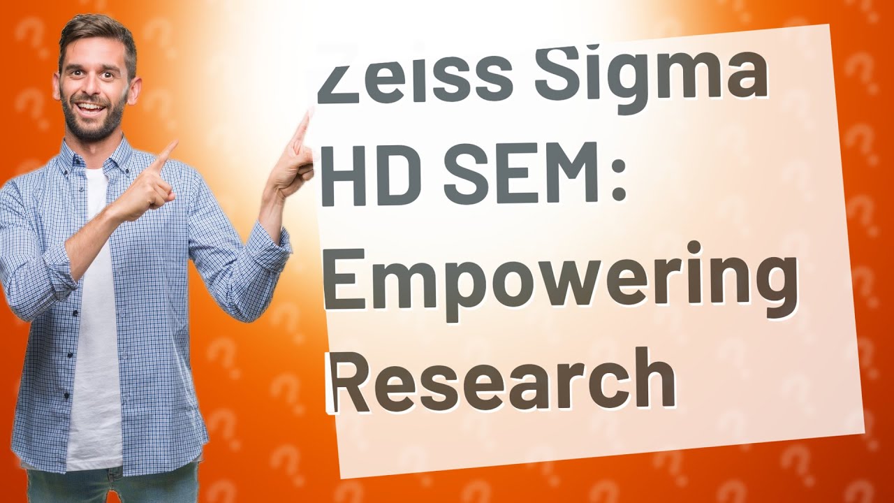 How Does the Zeiss Sigma HD Scanning Electron Microscope Enhance ...