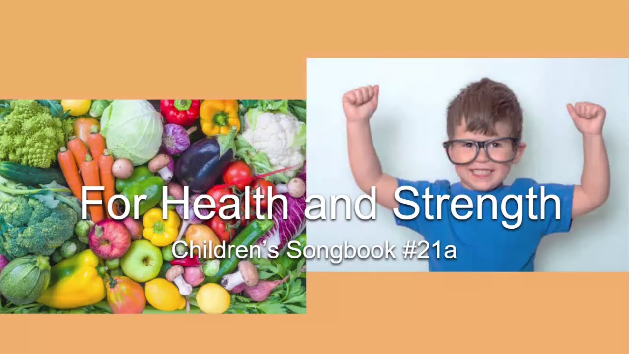 For Health and Strength: Children's Songbook #21 (With Lyrics) - YouTube