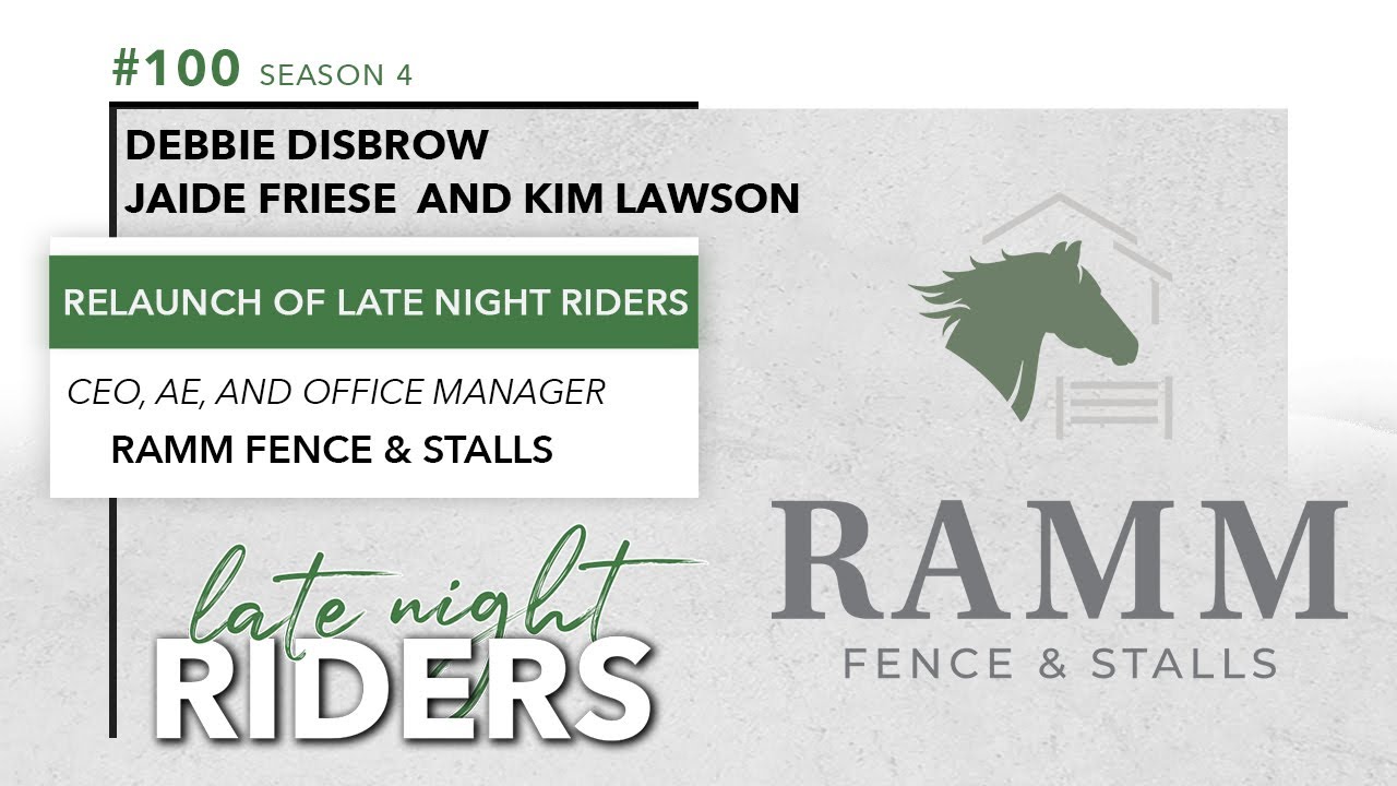 Late Night Riders - #100 RAMM Fence & Stalls Team: Debbie Disbrow ...