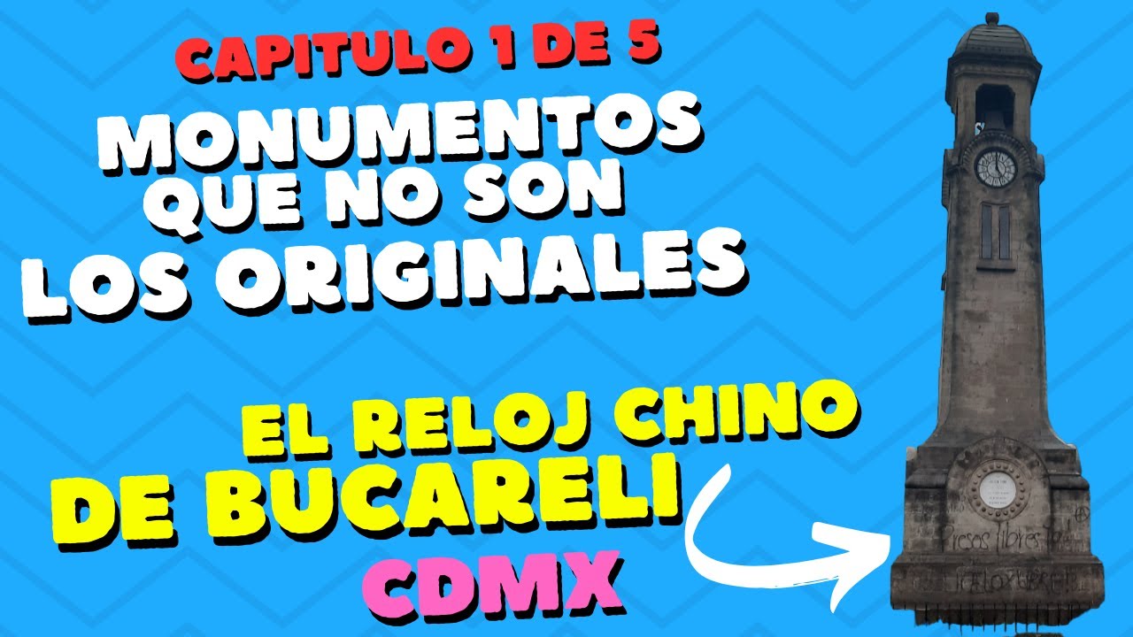 Reloj Chino de Bucareli - Monumentos de CDMX que ya no son los ...