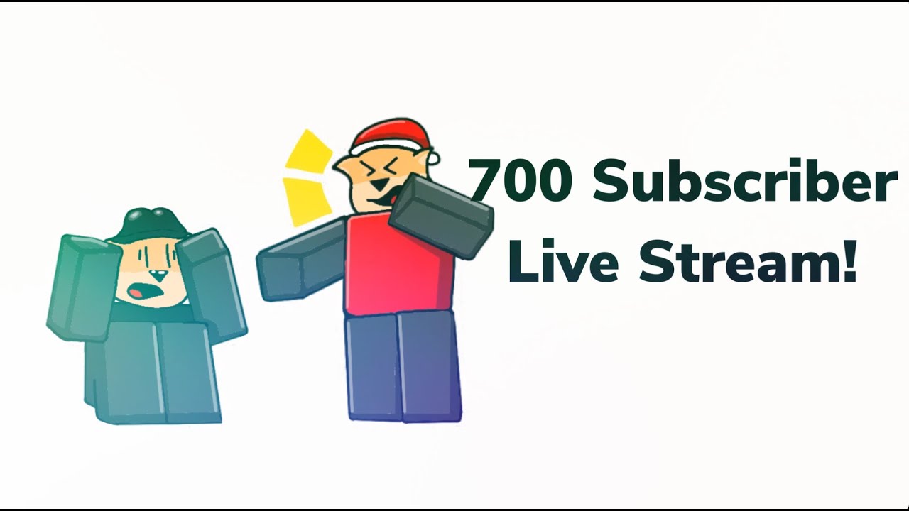 700 SUBS LIVE STREAM - YouTube