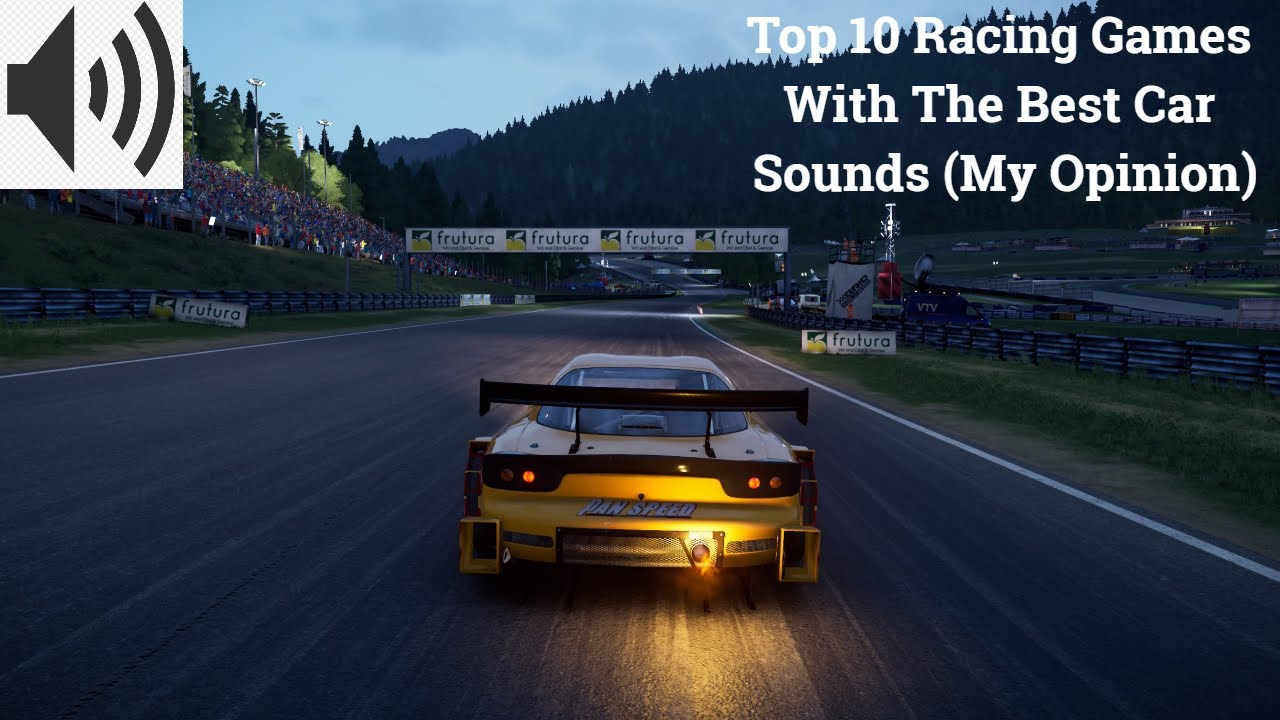 Top 10 Racing Games With The Best Car Sounds (My Opinion) - YouTube
