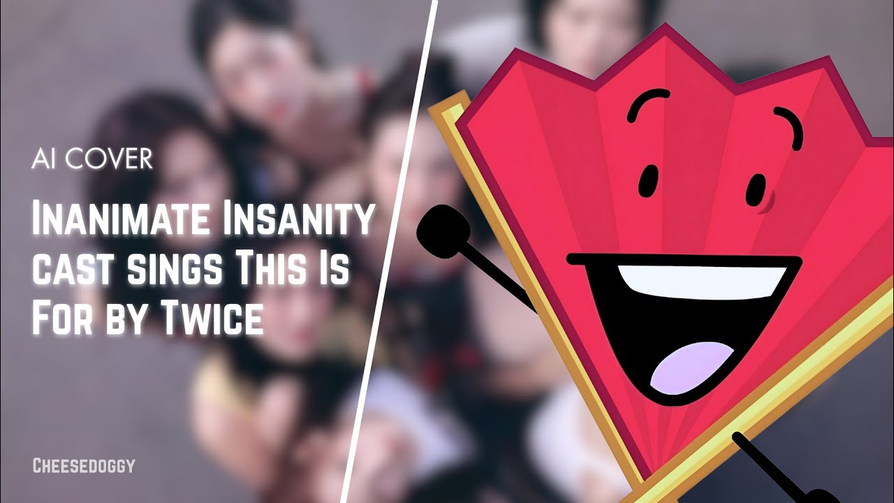 [AI COVER] Inanimate Insanity cast sings This Is For by Twice - YouTube