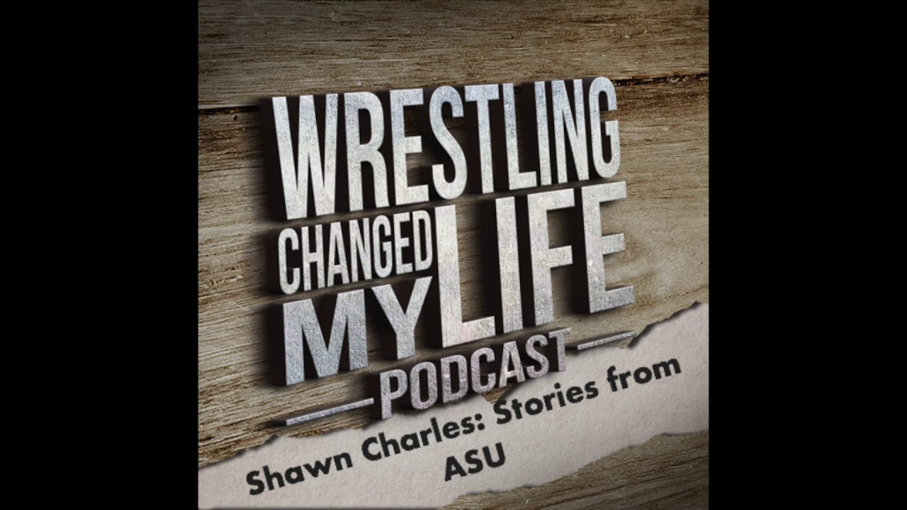 #4: Shawn Charles | Wrestling Changed My Life Podcast - YouTube