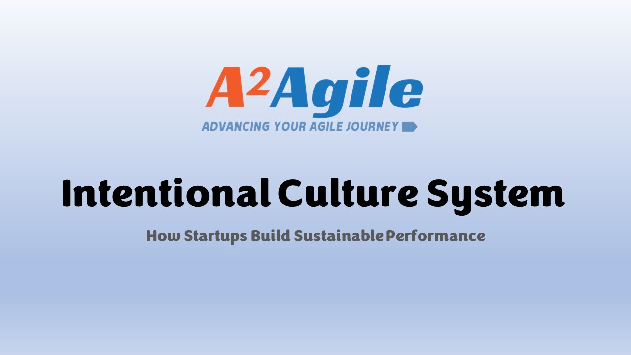 A2Agile Intentional Culture System - YouTube