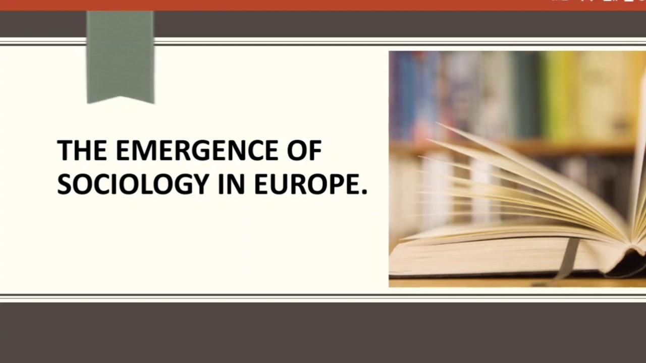 THE EMERGENCE OF SOCIOLOGY IN EUROPE. - YouTube