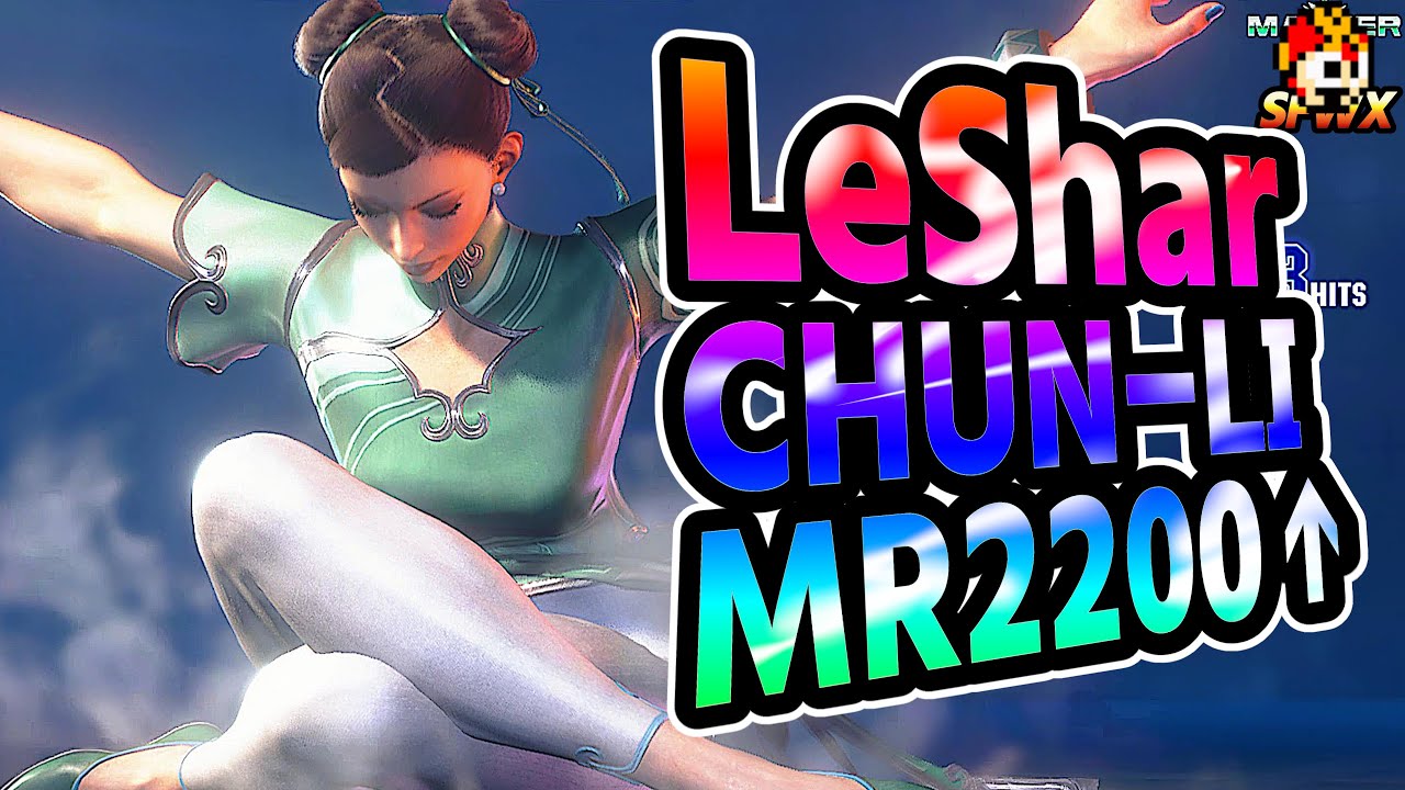 SF6: LeShar Chun-Li MR2200 over | sf6 SFWX StreetFighter6 sfvi - YouTube