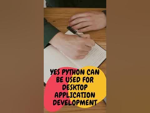 can python be used for desktop application development#python # ...