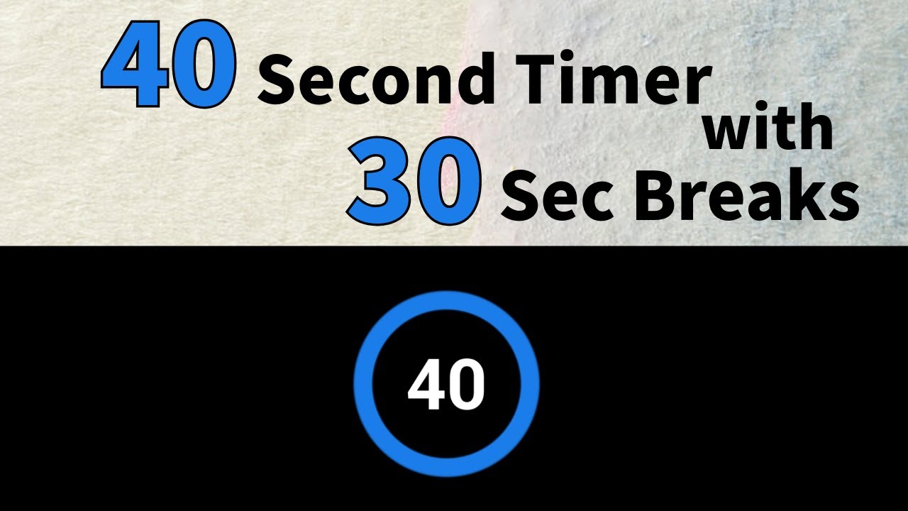 40 Second Timer with 30-sec Breaks - YouTube