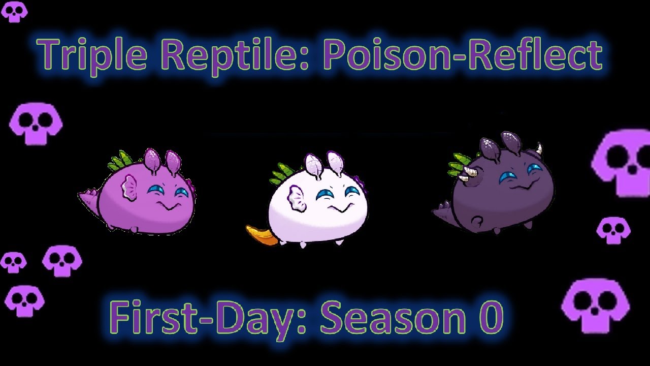 Axie Infinity Origin | 1.Day Season 0 | Triple Reptile: Poison|Stun ...