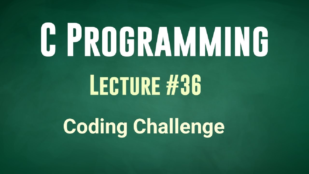 Lecture 36coding Challengec Programming Tutorialscomplete Playlistplacements Youtube