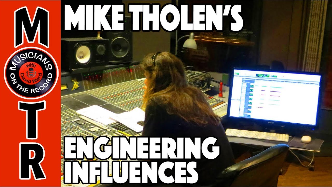 Mike Tholen's Sound Engineering Influences - YouTube
