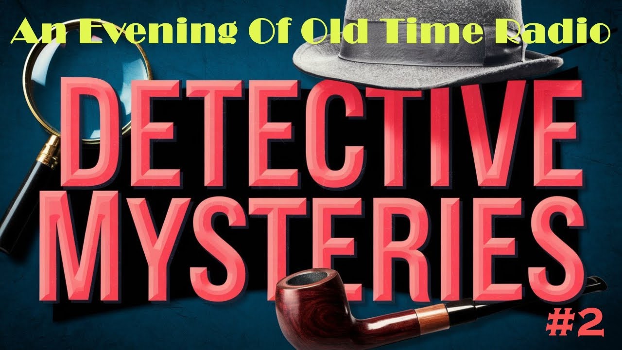 All Night Old Time Radio Shows | Detective Mysteries #2! | OTR Mystery ...