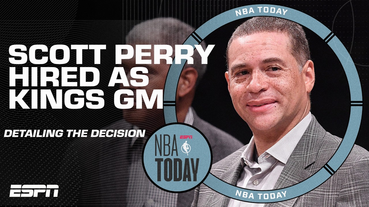 Details behind the Kings' decision to hire Scott Perry as the new GM ...