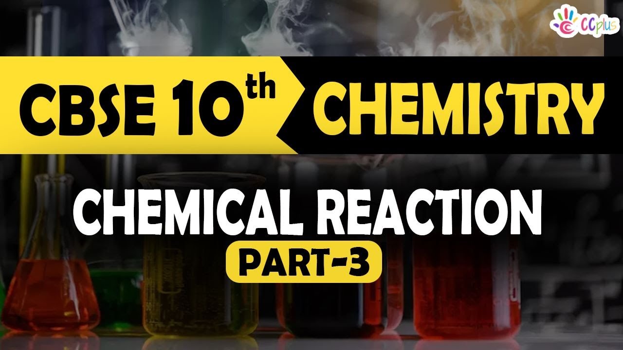 CBSE 10th Class | Chemical Reaction | Chemistry Class | Part 3 | CC ...