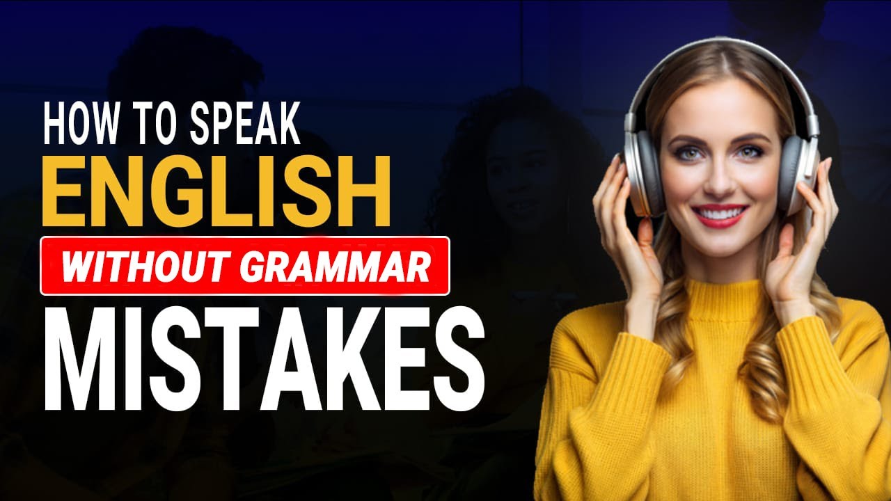 Speak English Without Grammar Mistakes | Podcast for English Learners ...