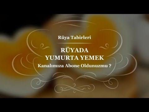 Rüyada Yumurta Yemek Yorumu | Rüya Yorumu