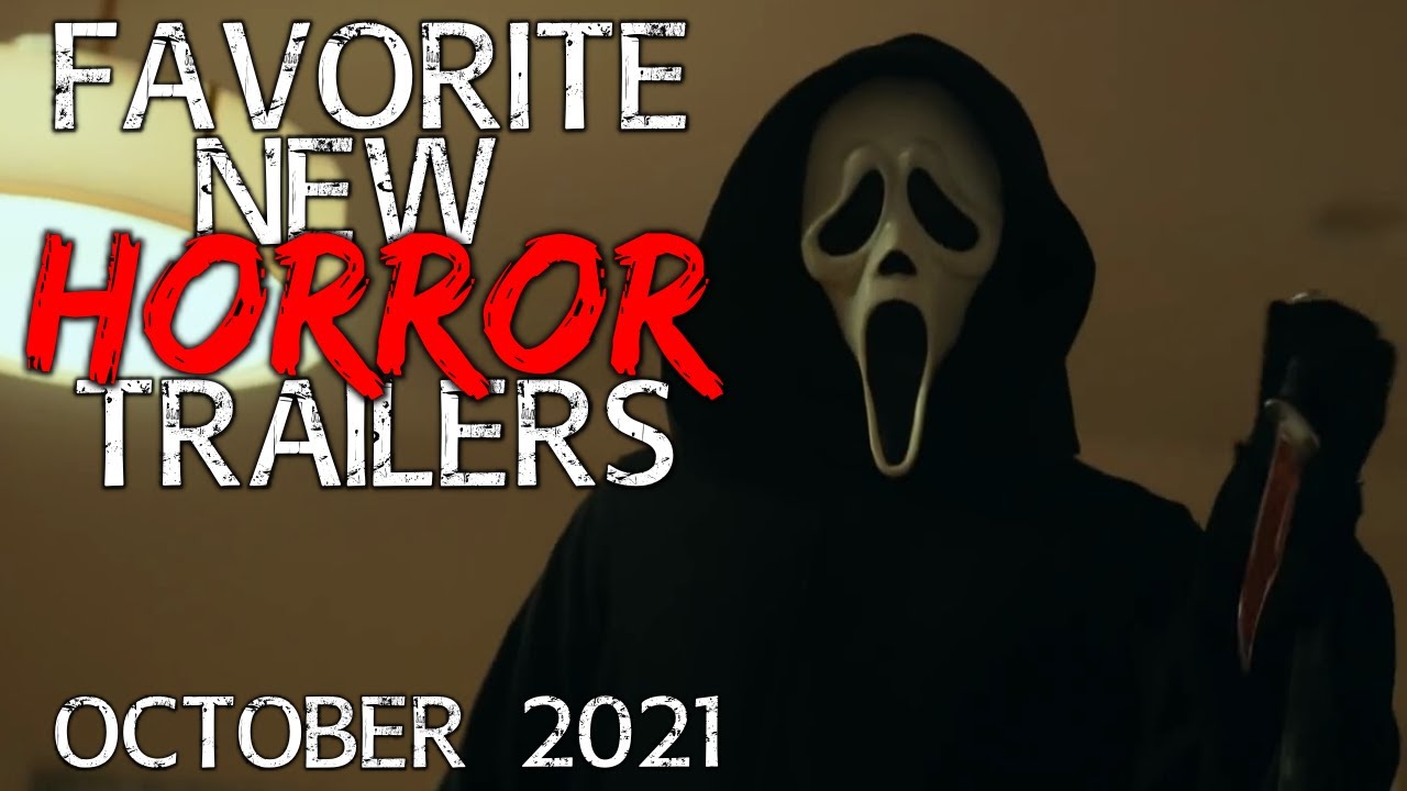 Favorite New Horror Trailers | October 2021 | Upcoming Horror Movies ...