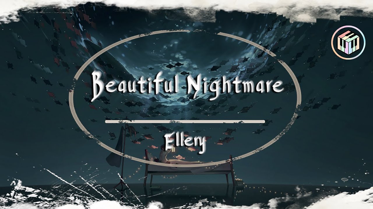 Ellery - Beautiful Nightmare【動態歌詞】「人們卻總是看那光鮮亮麗的表面 背後的辛酸又有誰能了解能看見」♪ ...