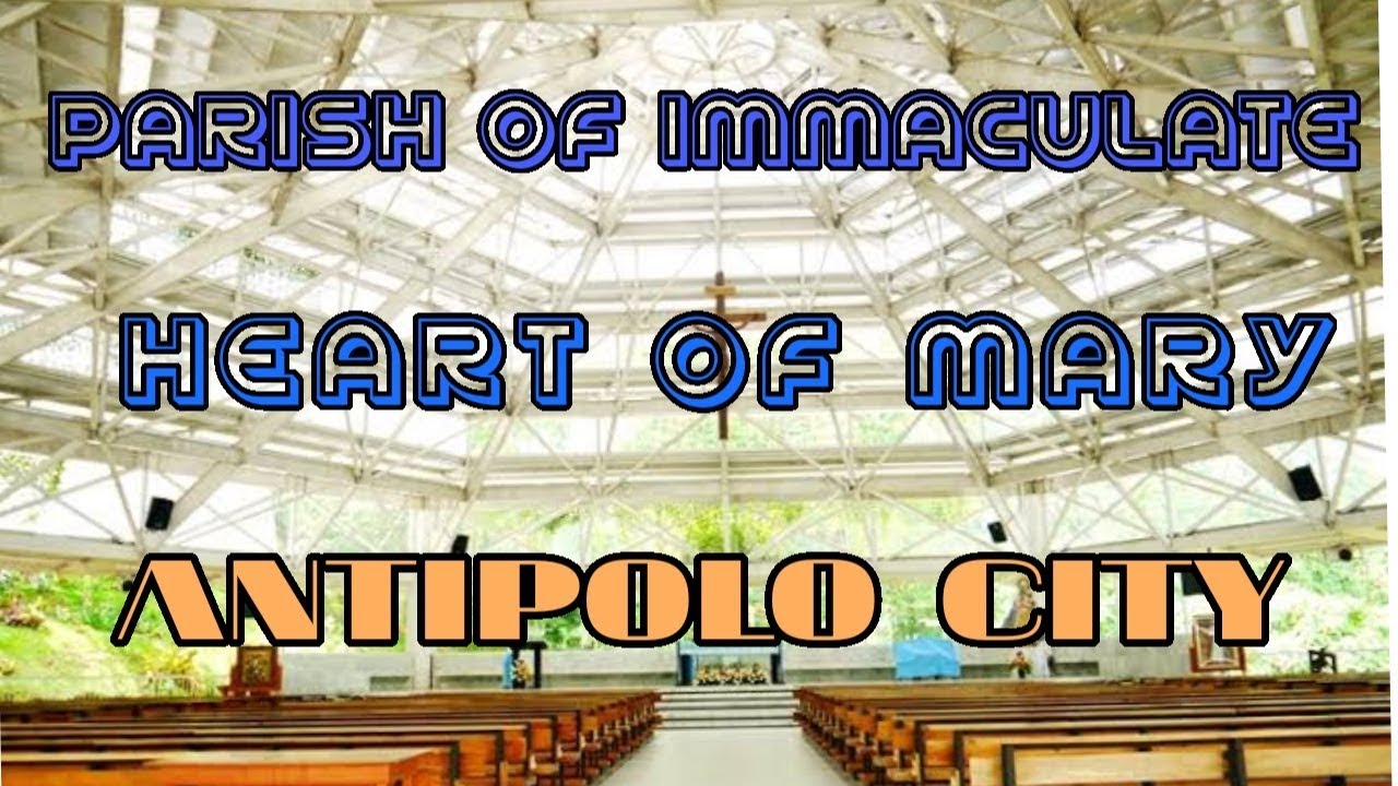 Parish of the Immaculate Heart of Mary | Antipolo City - YouTube