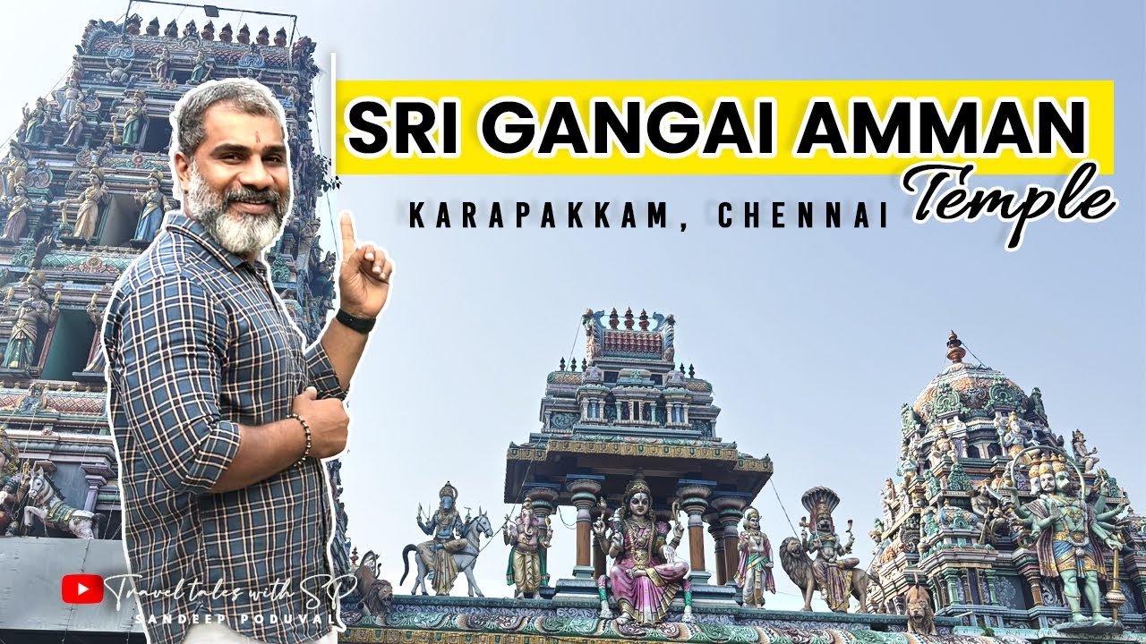Sri Gangai Amman Temple – Powerful Goddess of OMR! #traveltaleswithsp ...
