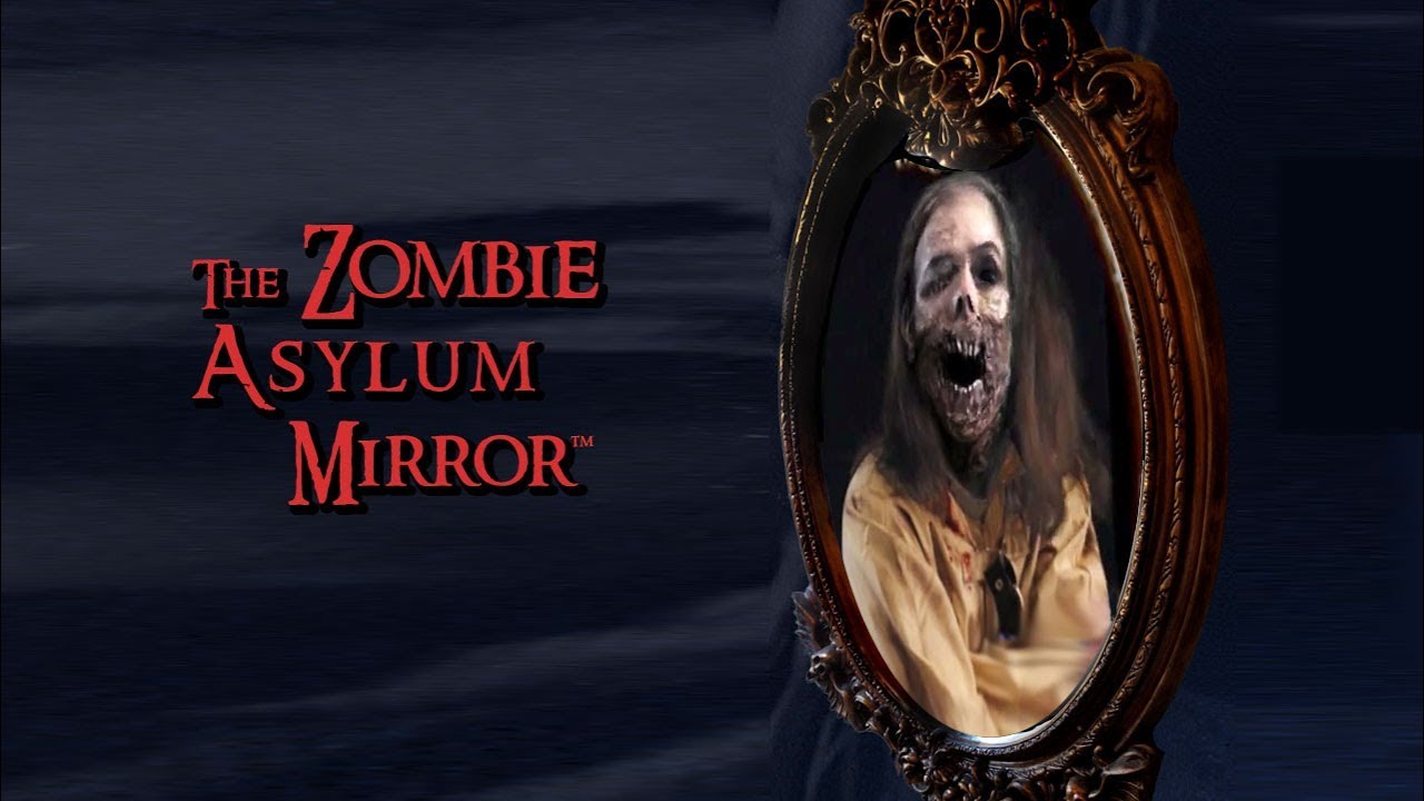 The Zombie Asylum Mirror - YouTube