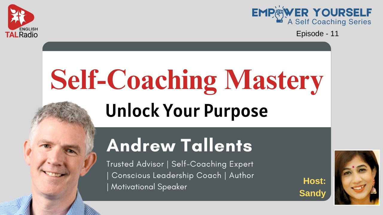 Self-Coaching Mastery - Unlock Your Purpose | Empower Yourself - 11 | TALRadio English - YouTube
