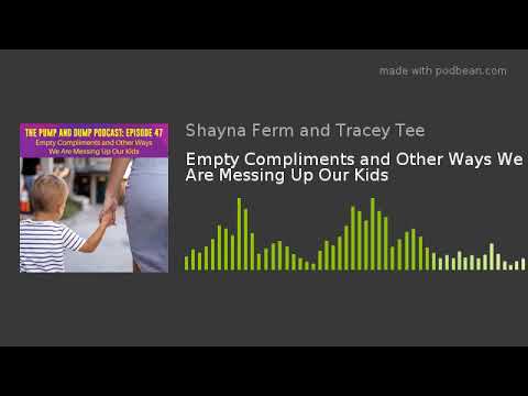 Empty Compliments and Other Ways We Are Messing Up Our Kids - YouTube