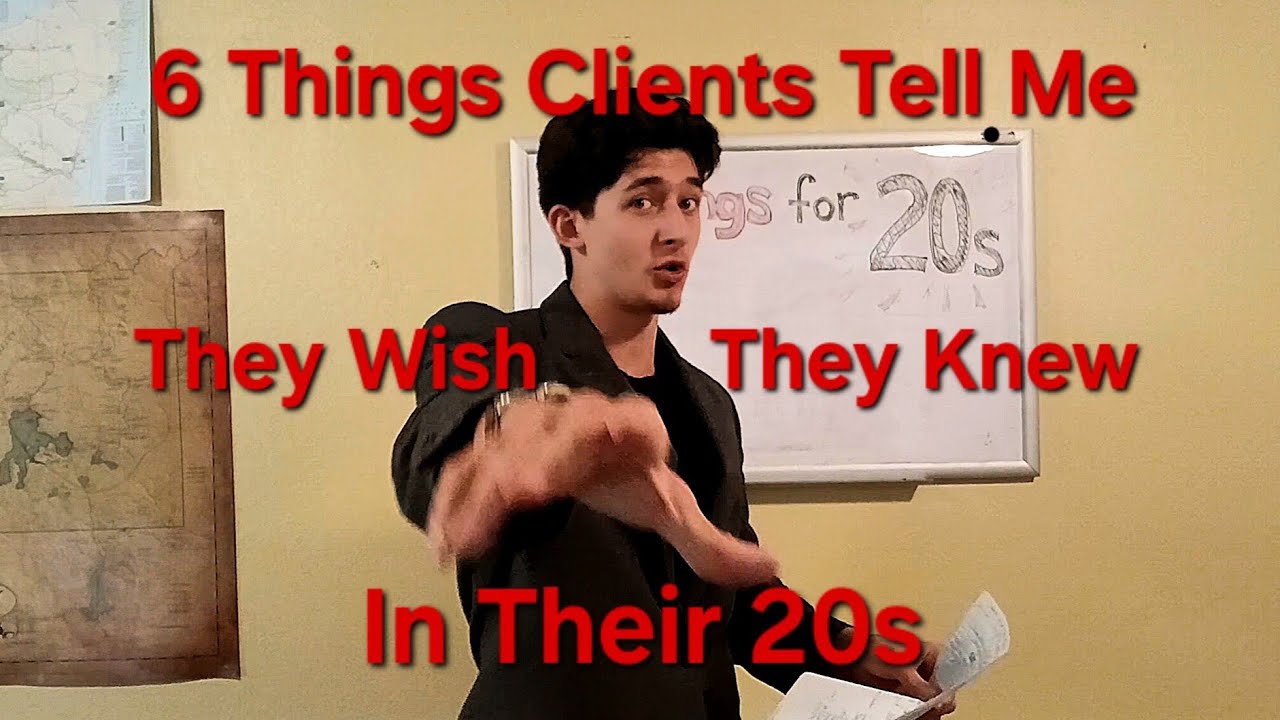 6 Things My Clients Tell Me They Wish They Knew In Their 20s - YouTube