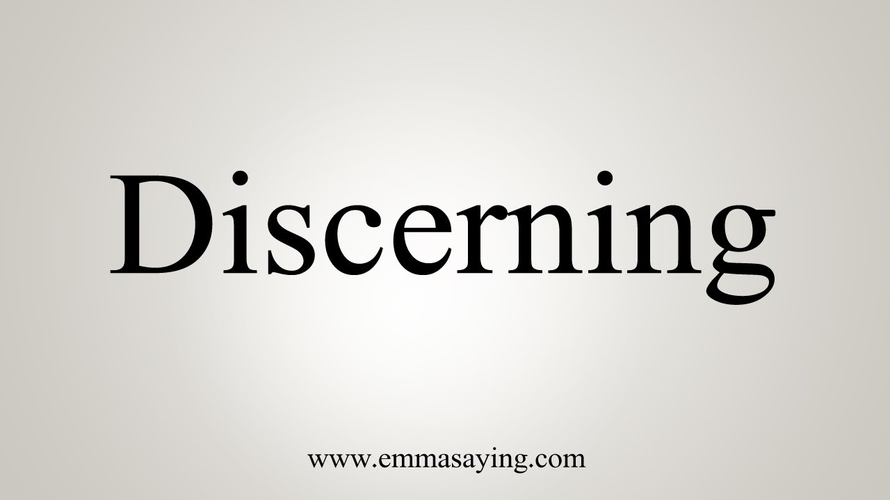 How To Say Discerning - YouTube