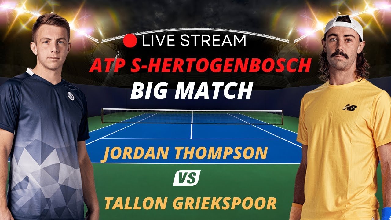 ATP LIVE JORDAN THOMPSON VS TALLON GRIEKSPOOR ATP ROLAND GARROS 2023 ...