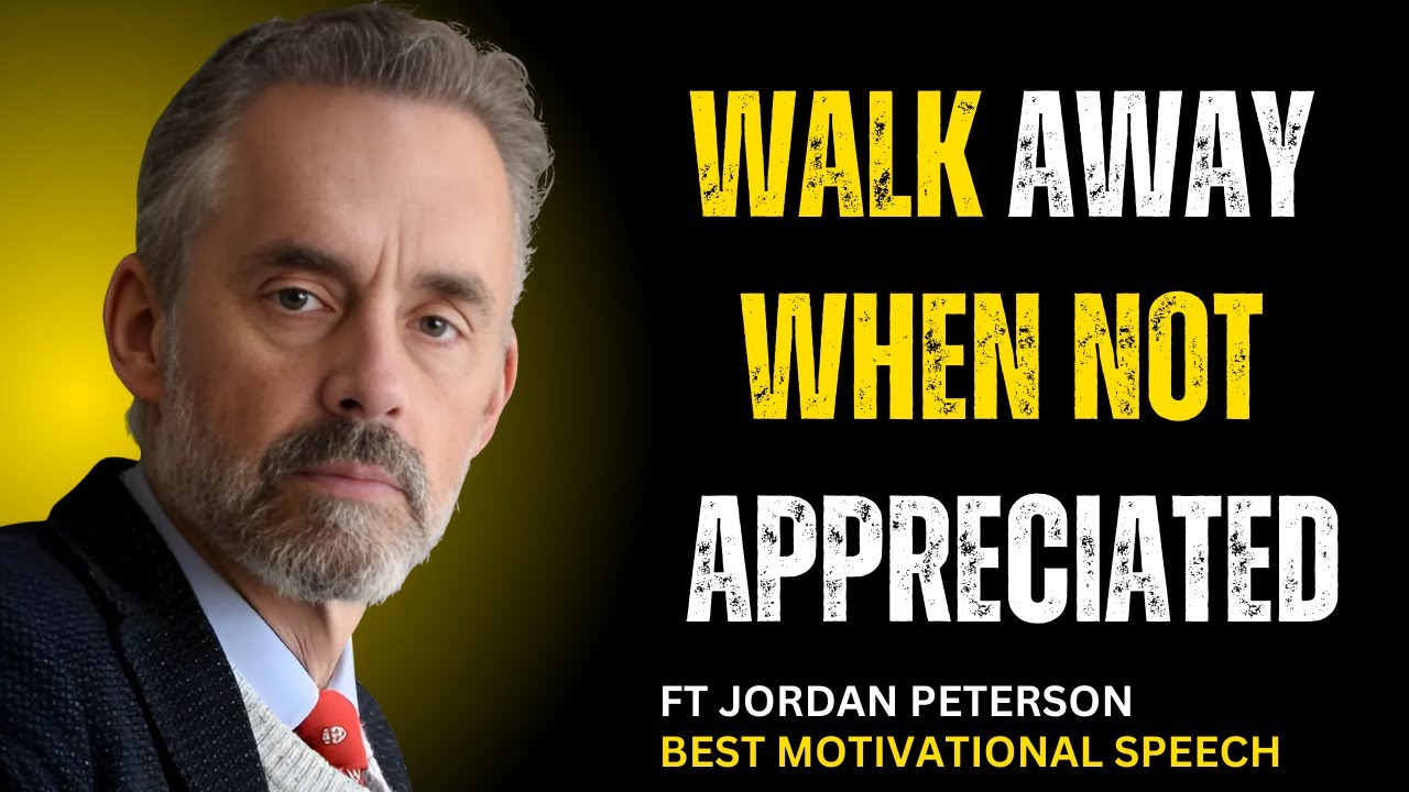 RESPECT YOURSELF & WALK AWAY | FT JORDAN PETERSON MOTIVATIONAL SPEECH ...