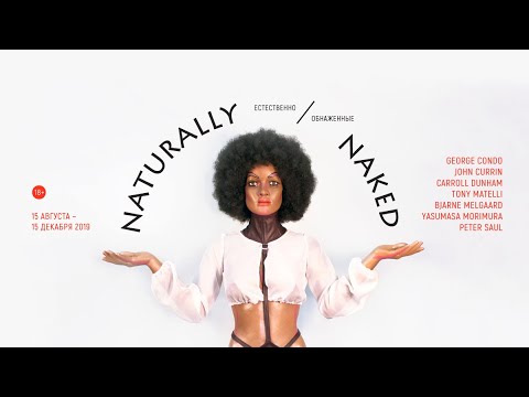 Naturally Naked. Group show at Gary Tatintsian Gallery, Moscow.