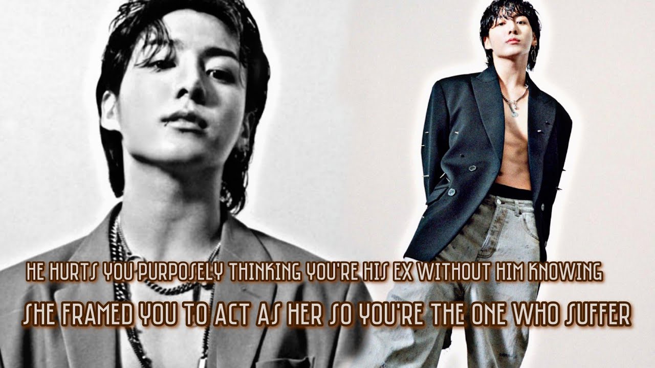 2|He Hurts You Purposely Thinking You're His Ex Without Him Knowing She ...