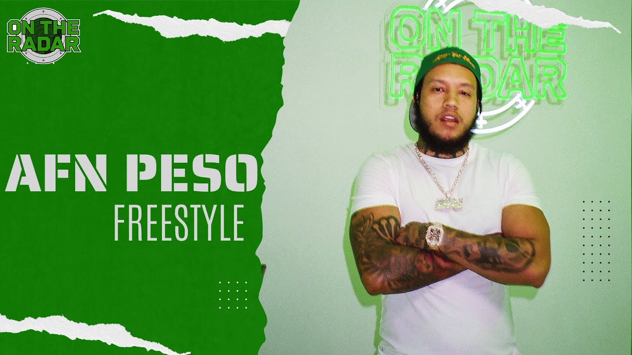 The AFN Peso "On The Radar" Freestyle (Powered By MNML) - YouTube