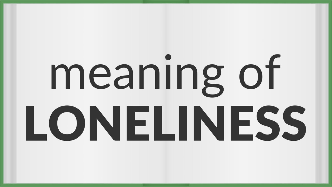 Loneliness | meaning of Loneliness - YouTube